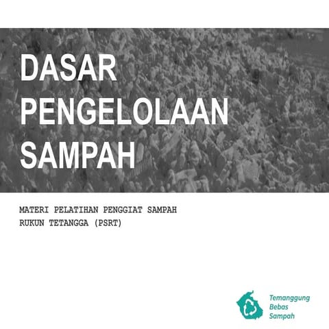 Materi 1 - Dasar Persampahan dan Pemilahan Sampah.pptx