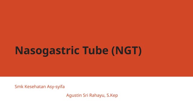 ppt Nasal Gastro Tube (NGT) pada anak dan dewasa | PPTX
