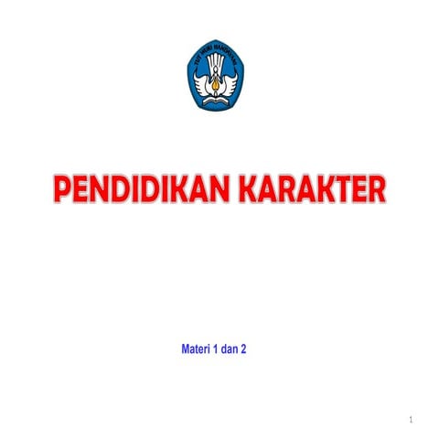 MATERI 1 DAN 2 PENDIDIKAN KARAKTER 1 .ppt