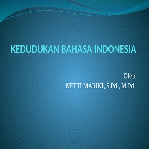 MATERI 1 = KEDUDUKAN BHS INDONESIA.pptx