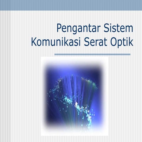 Pengenalan Pengantar Sistem Komunikasi Serat Optik | PPT