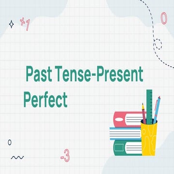 Grammar: past tense and present perfect tense | PPTX