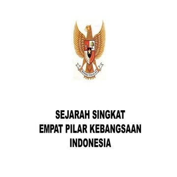 SEJARAH SINGKAT EMPAT PILAR KEBANGSAAN INDONESIA MPR-RI.pptx