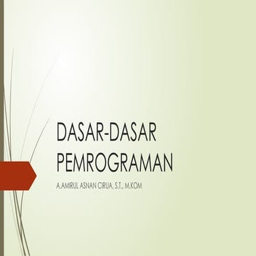 Dasar-Dasar Pemrograman adalah mata kuliah favorit saya. | PPTX