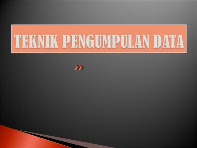 teknik-pengumpulan-data.ppt