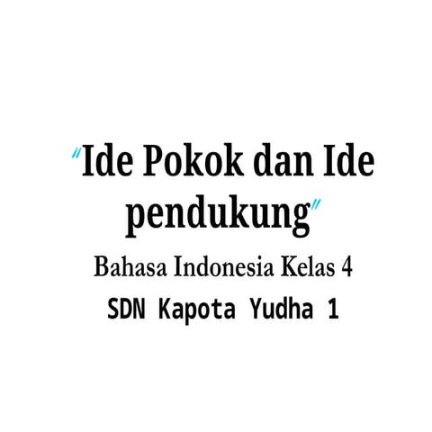 ide pokok dan ide penjelas bahasa indonesia | PPT