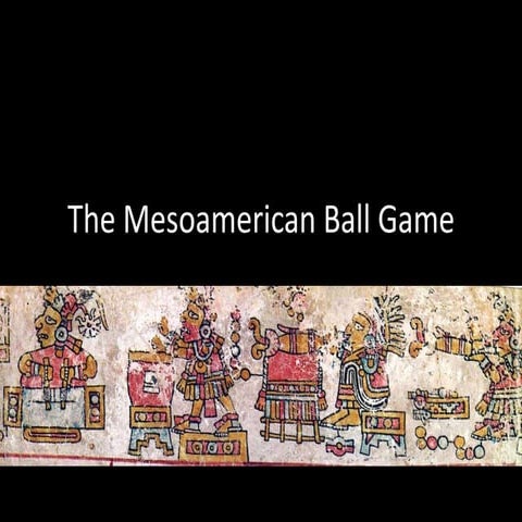 The Material Culture of the Mesoamerican Ball Game | PPTX | Sports