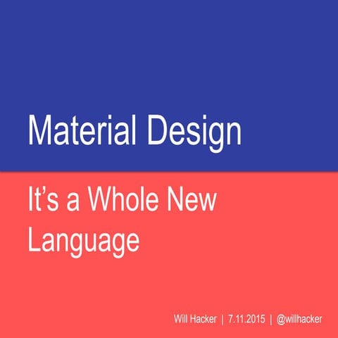 Material Design: It's a Whole New Language | PPT