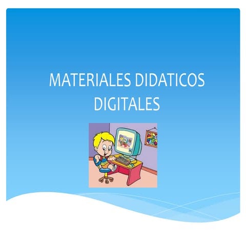 Materiales didacticos digitales | PPTX | Computing | Technology & Computing