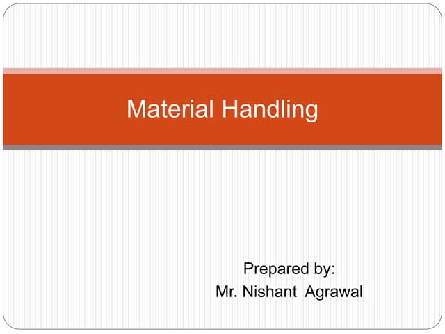 material handling and its classifications with principles. | PPTX