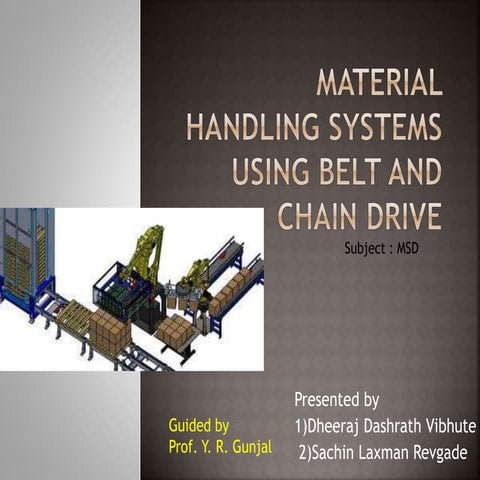 Material handling systems using belt and chain drive | PPTX