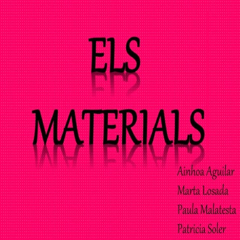 Els materials (2) | PPTX