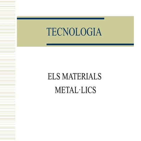 Materials Metal.Lics