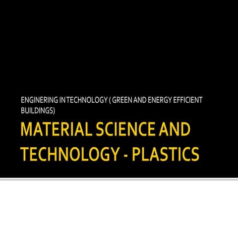 Material science technology plastics | PPT