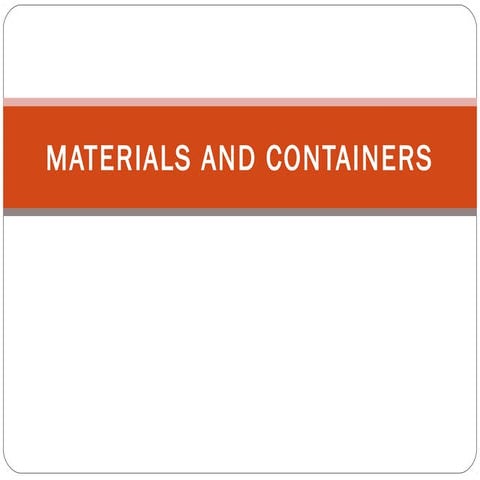 MATERIALS & CONTAINERS 1 | PPT