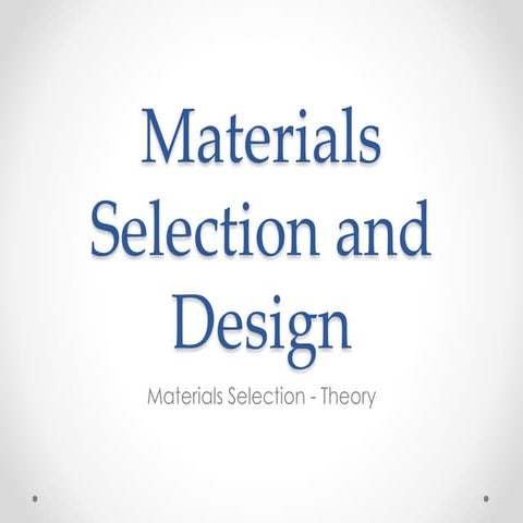 Materials Selection and Design - Course 2 Materials Selection Theory(4).pdf