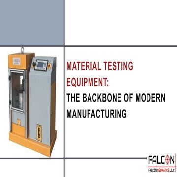 MATERIAL TESTING EQUIPMENT_THE BACKBONE OF MODERN MANUFACTURING | PPT