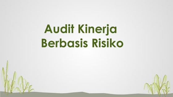 Modul Audit Kinerja Berbasis Risiko (BPKP Bogor).pptx