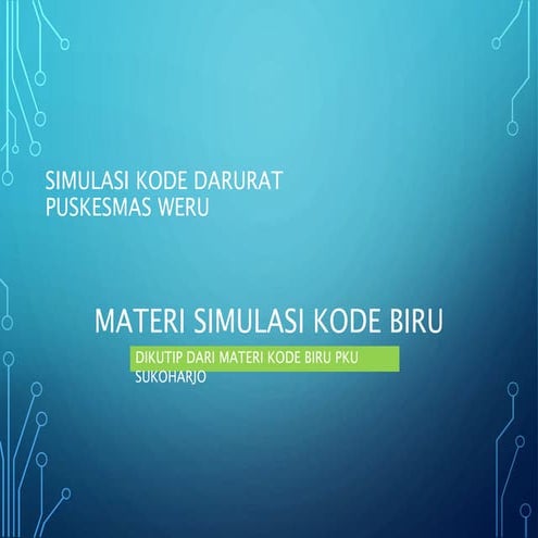 kode biru simulasi kegawatdaruratan di Puskesmas dan Rumah sakit.ppt