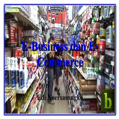 MATERI E-Business dan E-Commerce UNTUK marketing.ppt