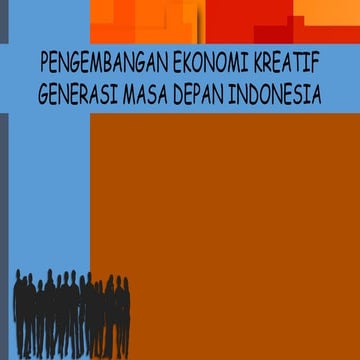 Pengembangan Ekonomi Kreatif Generasi Masa Depan Indonesia | PDF