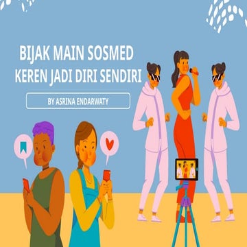 Bijak main Sosmed keren jadi diri sendiri | PPTX