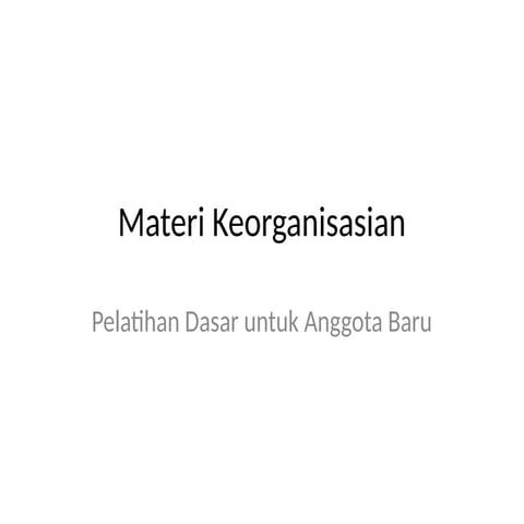 Materi_Keorganisasian_PPT fix banget ya elah | PPTX