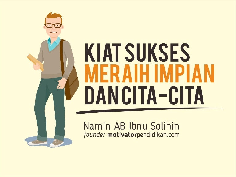 Materi kiat sukses meraih impian dan cita cita oleh Namin AB Ibnu Sol… Materi kiat sukses meraih impian dan cita cita oleh Namin AB Ibnu Sol…