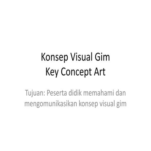 Understanding and Communicating Key Visual Concepts in Game Design | PPTX