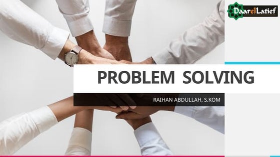 Problem Solving (pemecahan masalah) dalam bekerja | PPT
