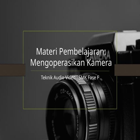 Materi_Mengoperasikan_Kamera_SMK.pptx.pptx.pptx
