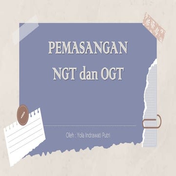 prosedur pemasangan nasogastric tube dan OGT | PPTX