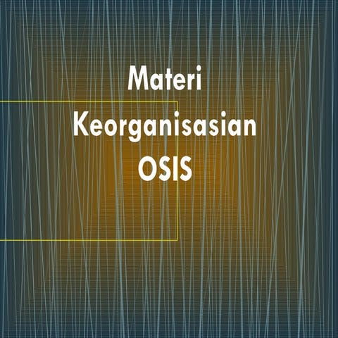Materi tentang korganisasian (OSIS) di SMP | PPTX