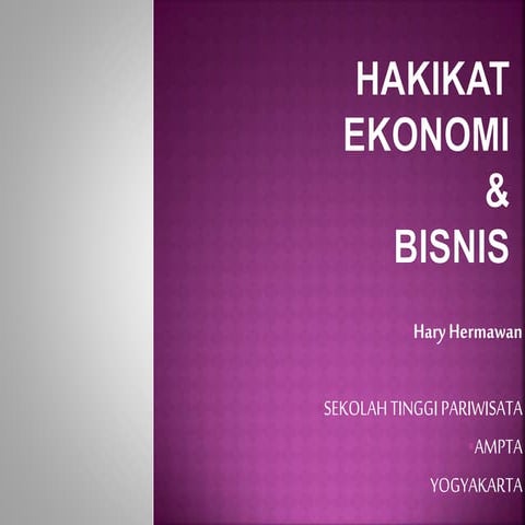 001b_Hakikat Ekonomi dan Bisnis (Materi pendukung slide 001) | PPTX
