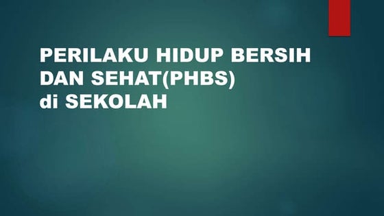 MATERI PERILAKU HIDUP BERSIH DAN SEHAT (PHBS) | PPT