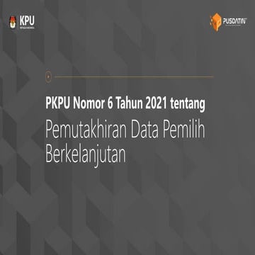 [MATERI] PKPU Nomor 6 Tahun 2021 tentang PDPB ver01.pptx