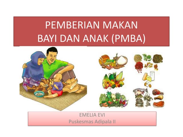 Pemberian makan bayi dan anak (PMBA) | PPTX
