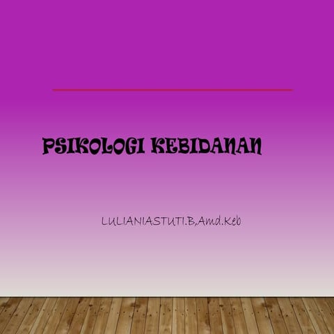 MATERI PPT PSIKOLOGI KEBIDANAN- KESEHATAN MENTAL PERINATAL luli (1).pptx