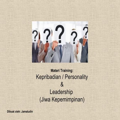 Materi training kepribadian dan leadership - Created by Jamaludin - | PPT