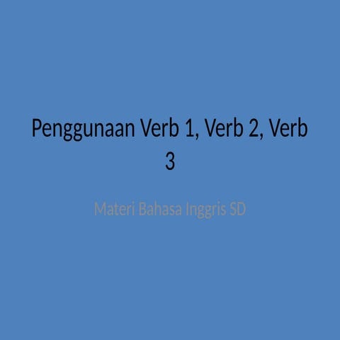MATERI VERB 1, VERB 2 DAN VERB 3 SIMPLE SEKALI | PPTX