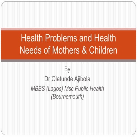 Health Problems & Health Needs of Mothers and Children | PPTX