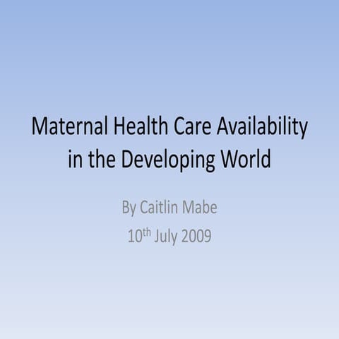 Maternal Health Care Availability In The Developing World | PPTX ...