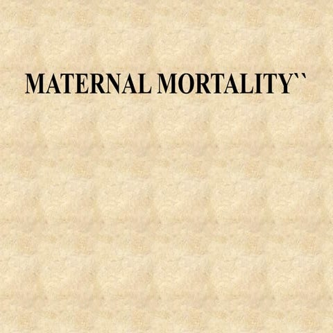 MATERNAL MORTALITY.ppt by medical College | PPTX