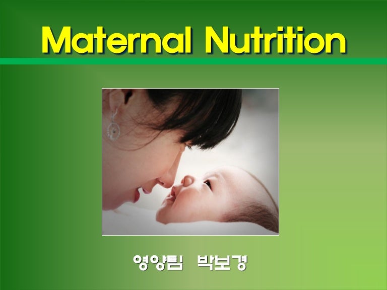 Maternal nutrition