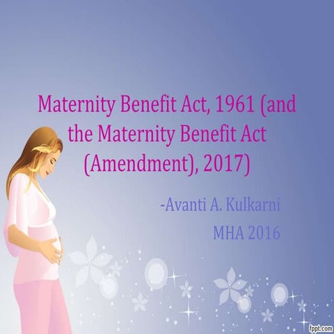 Maternity Benefit Act, 1961 | PPTX