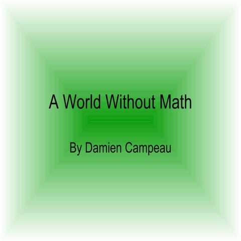 A World Without Math by Damien | PPT