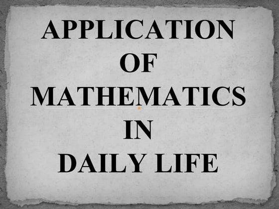 Applications of mathematics in real life | PPT