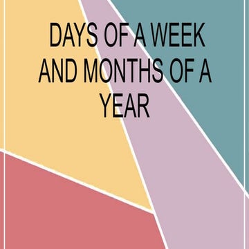 DAYS OF A WEEK AND MONTHS OF A YEAR | PPTX