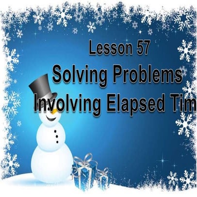 MATH 4 PPT Q3 - L- Solving Problems Involving Elapsed Time.pptx