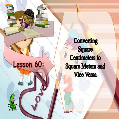 MATH 4 PPT Q3 - Lesson 60 - Converting Square Centimeters To Square ...